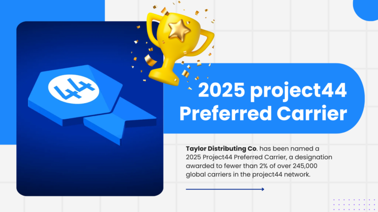 Taylor Named 2025 project44 Preferred Carrier - Taylor Distributing Co.
